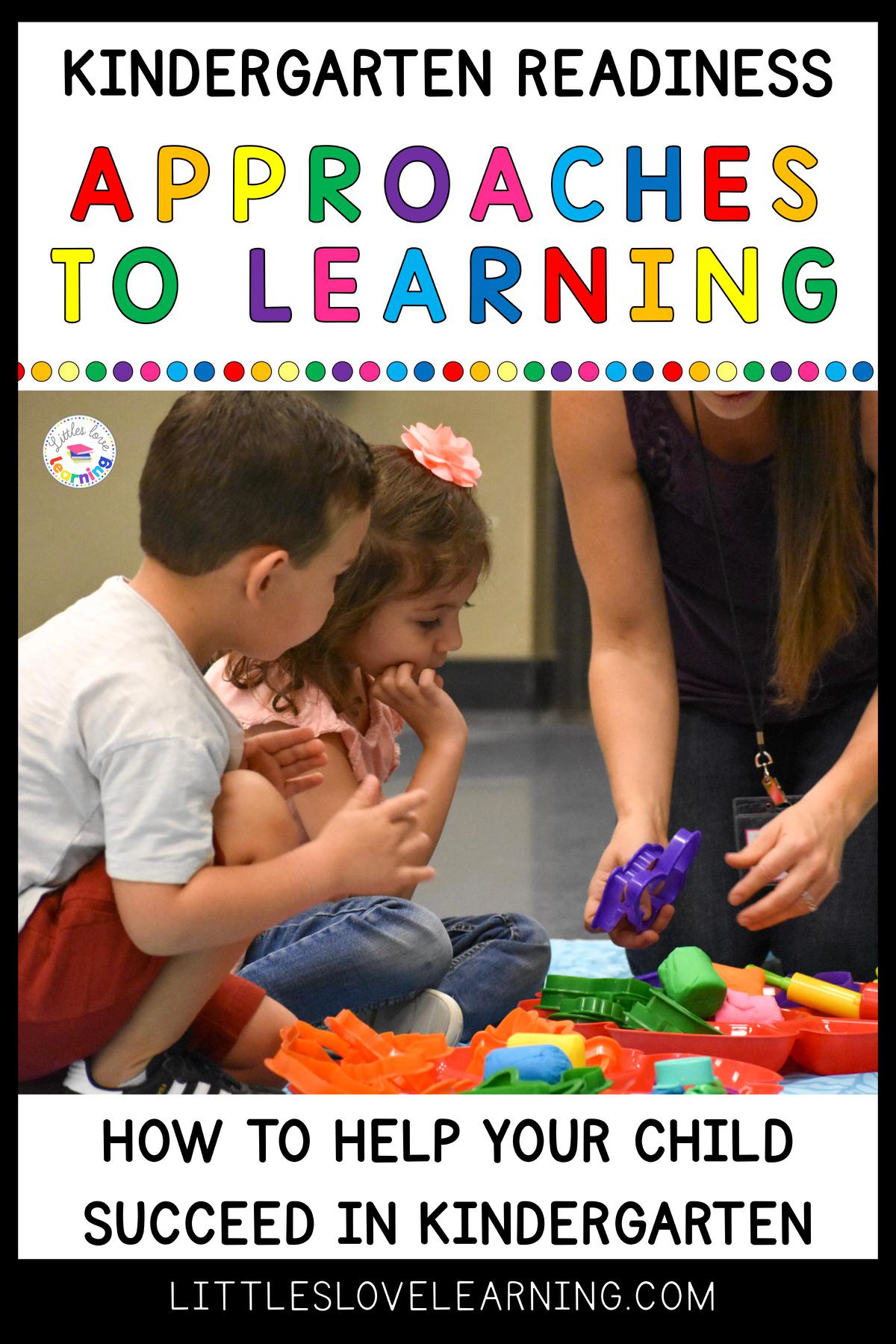 Kindergarten Readiness: Approaches to Learning Tips for Parents