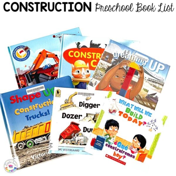 Work Area Ahead: 40+ Construction Books for Preschool & Pre-K
